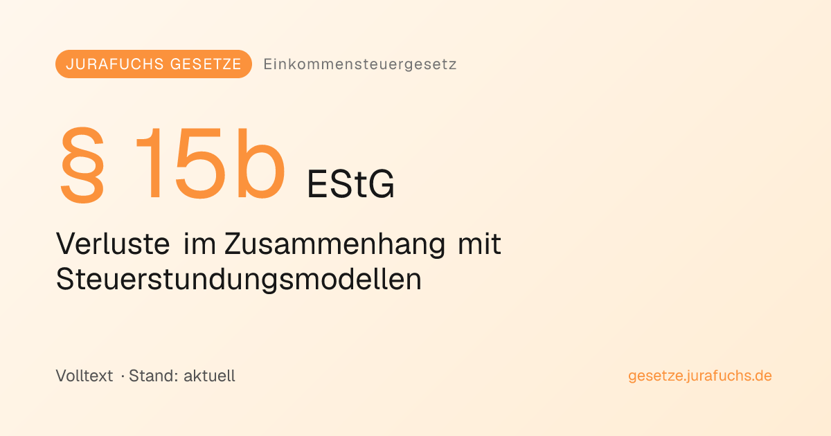 § 15b EStG — Verluste im Zusammenhang mit Steuerstundungsmodellen ...
